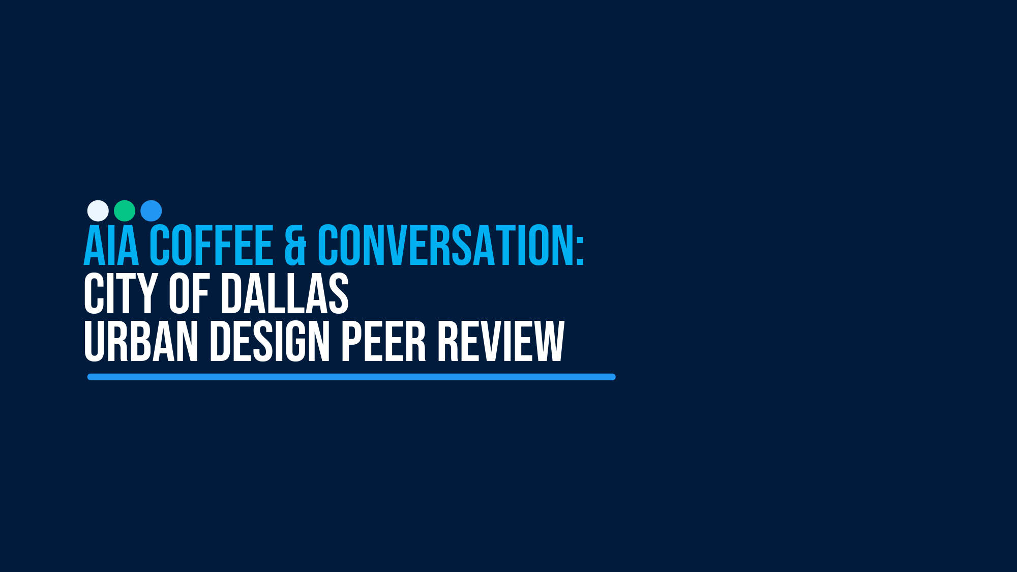 Coffee & Conversation: City of Dallas Urban Design Peer Review - AIA Dallas
